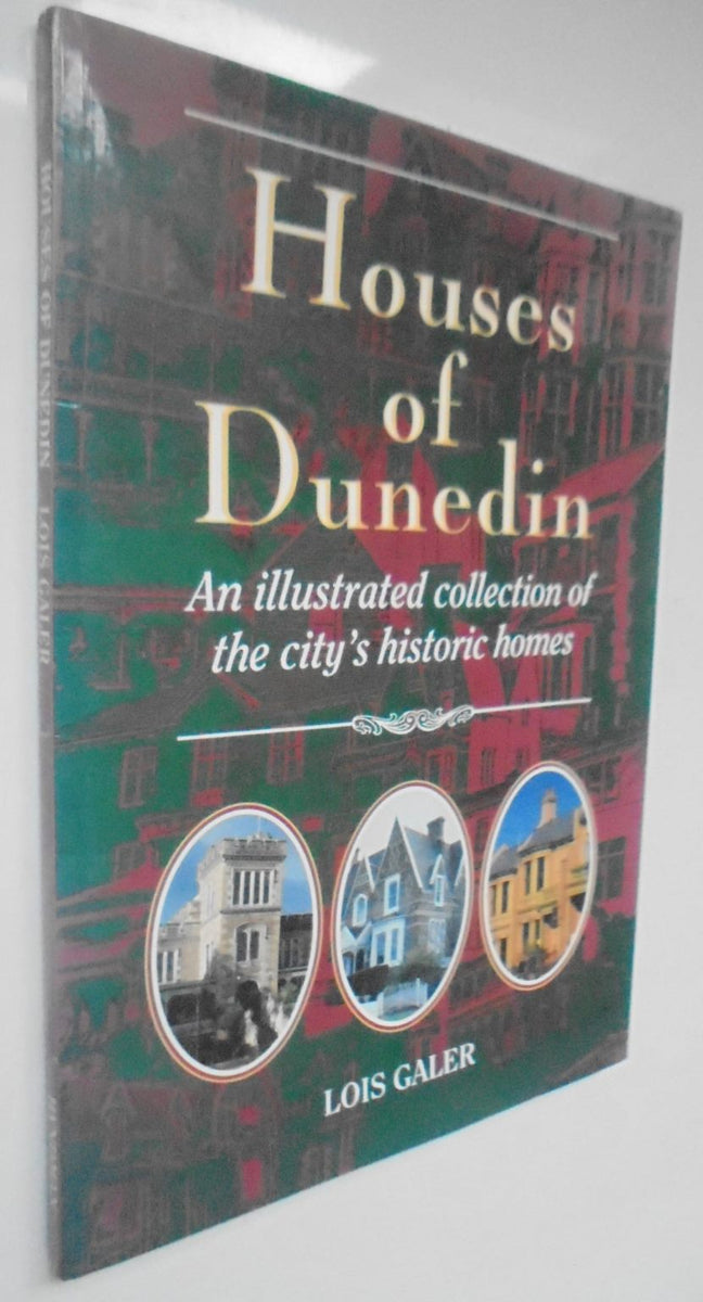 Houses of Dunedin - An illustrated collection of the city's historic h ...