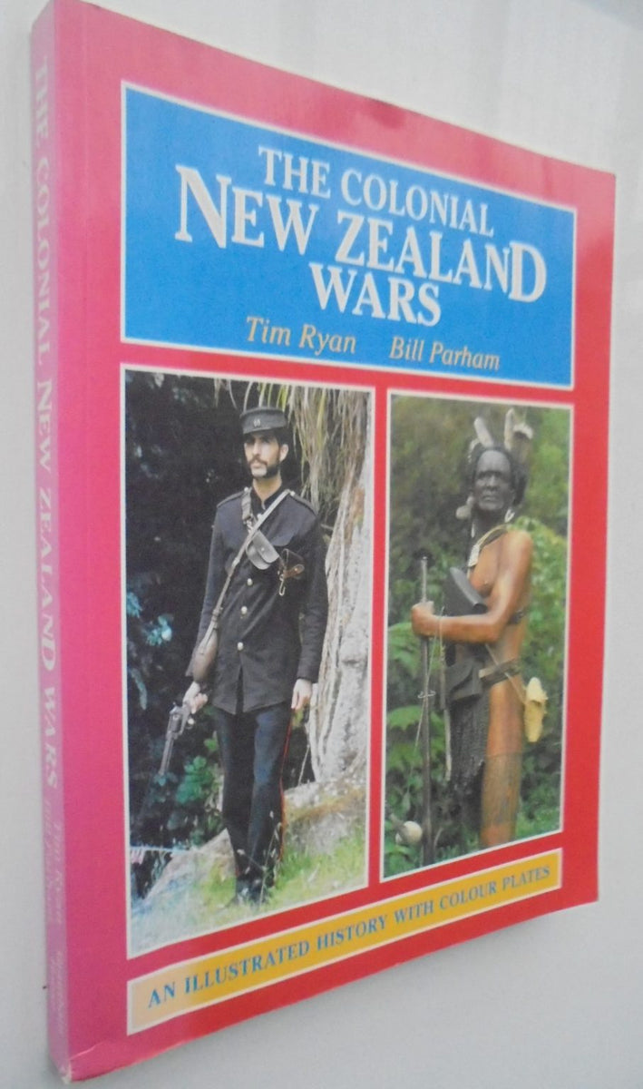 The Colonial New Zealand Wars. An Illustrated History with Colour Plat ...