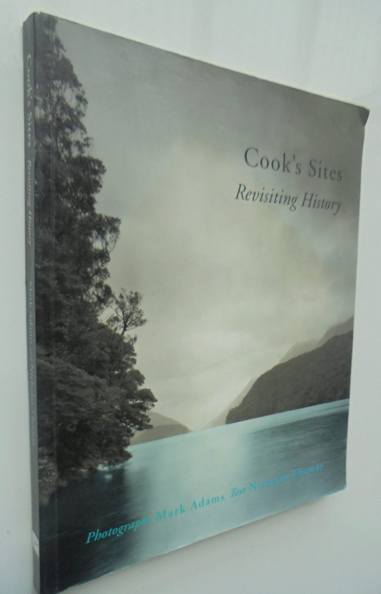 Cook's Sites Revisiting History By Mark Adams, Nicholas Thomas ...