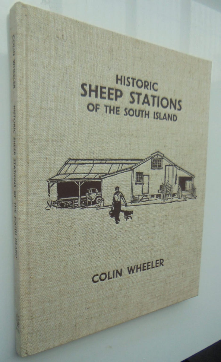 Historic Sheep Stations of the South Island by Colin Wheeler. – Phoenix ...