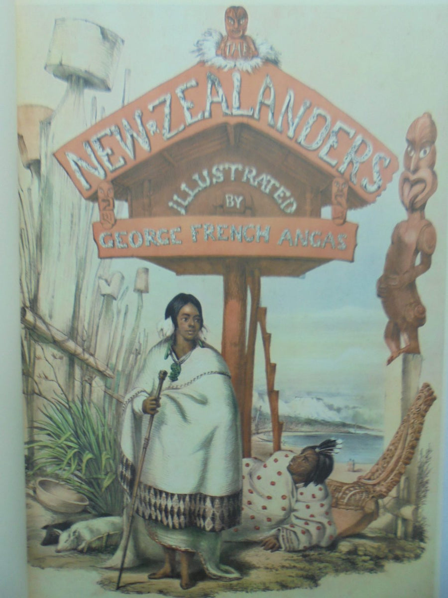 The New Zealanders Illustrated by George Angas. – Phoenix Books NZ