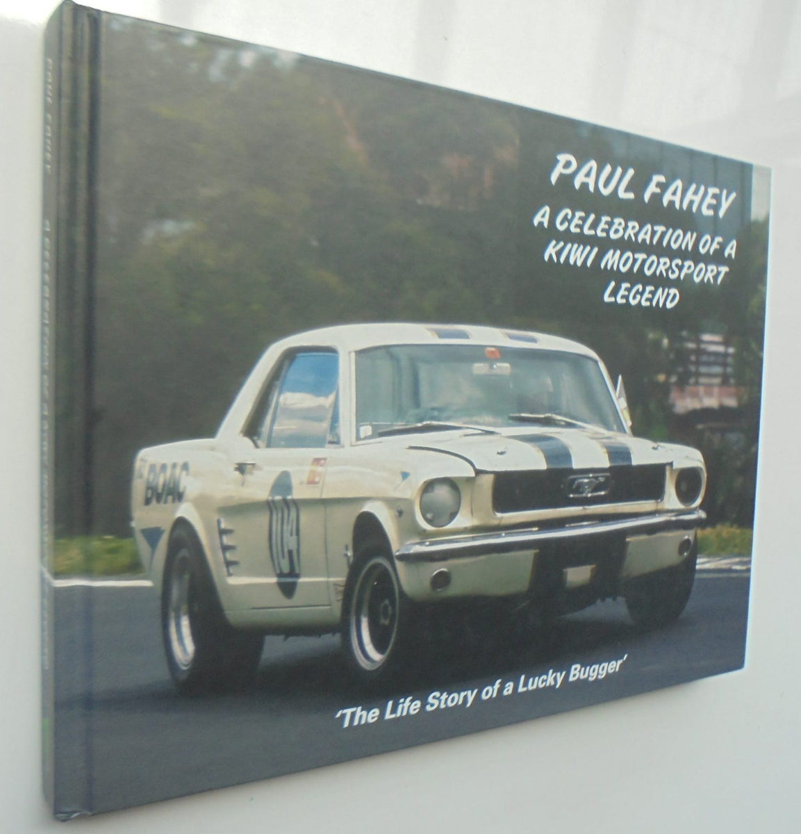 Paul Fahey: A Celebration of a Kiwi Motorsport Legend (The life story ...