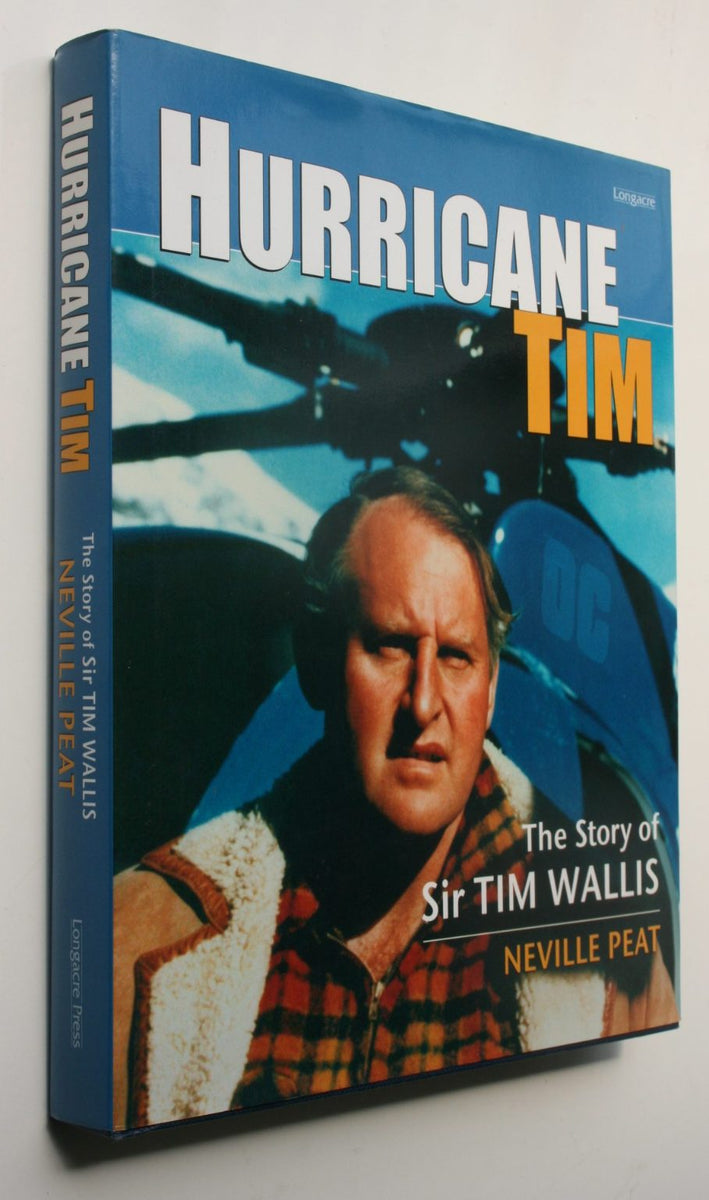 Hurricane Tim - The Story of Sir Tim Wallis BY Neville Peat. – Phoenix ...