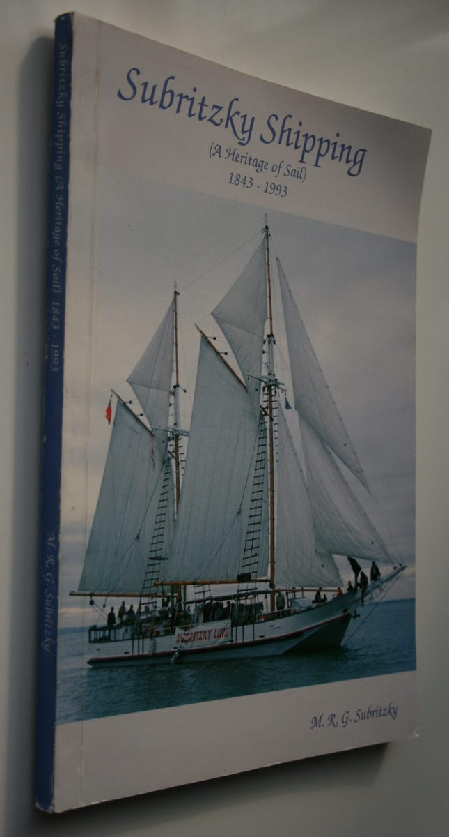 Subritzky Shipping (A Heritage of Sail) 1843 - 1993. by Mike Subritzky ...