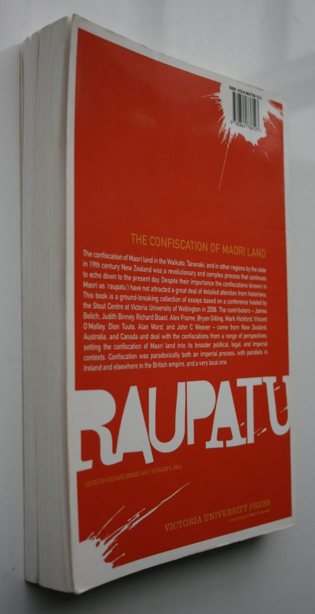 Raupatu. The Confiscation of Maori Land By Richard Boast, Richard S. H ...