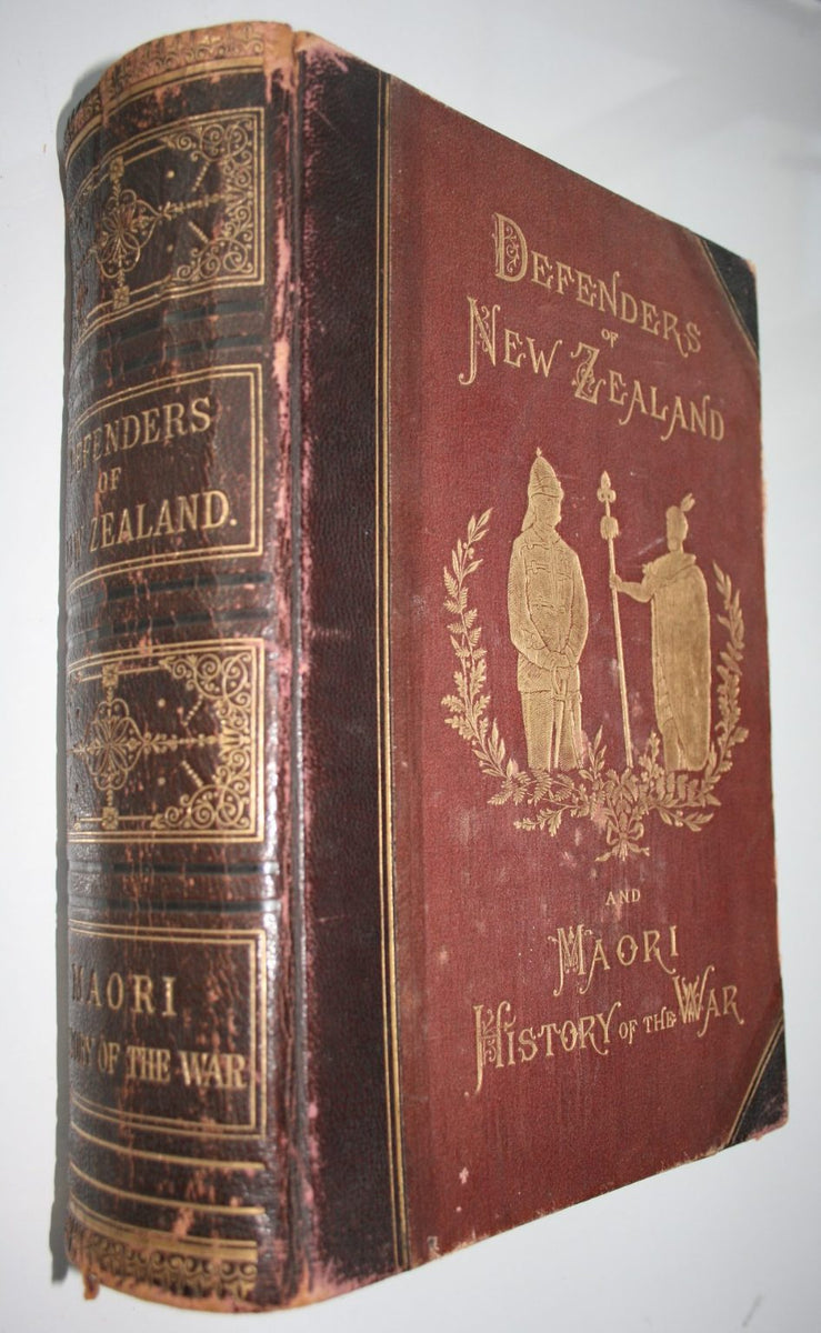 The Defenders of New Zealand And Maori History of the War. 1887 ...