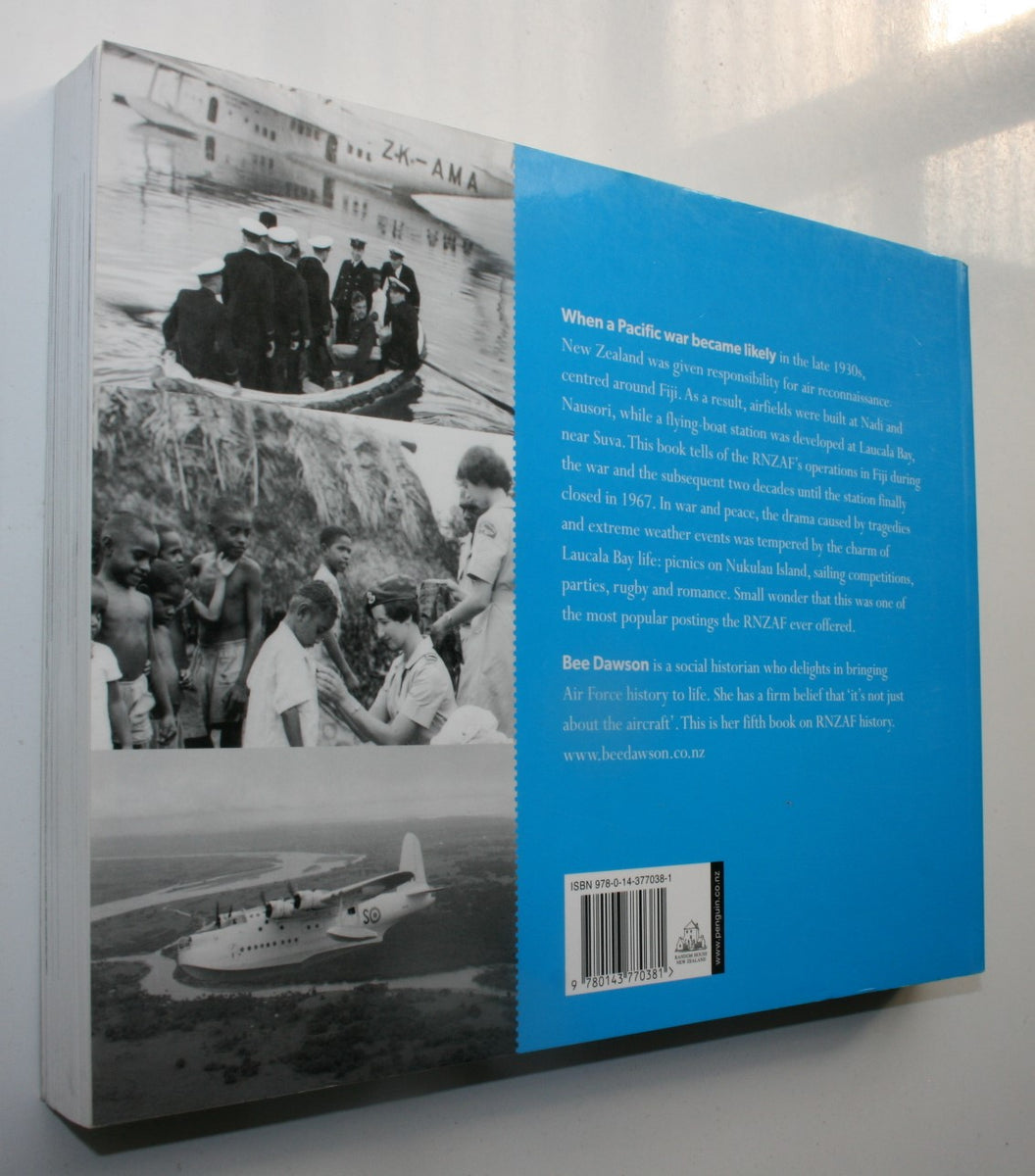 Laucala Bay The Story of the RNZAF in Fiji 1939 to 1967 by Bee Dawson ...