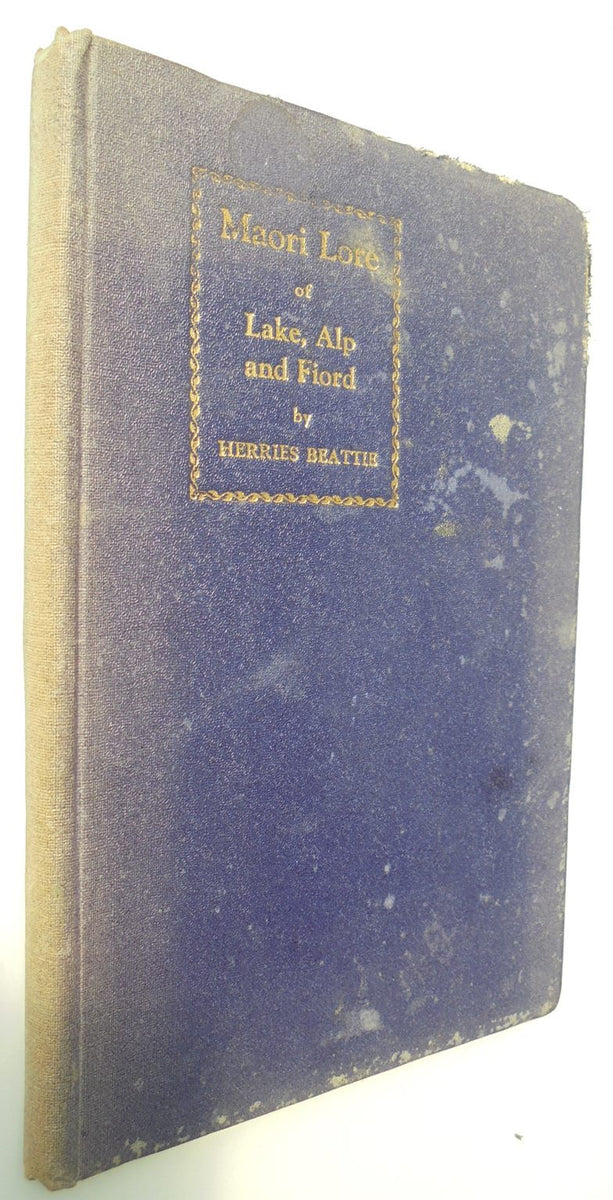Maori Lore of Lake, Alp and Fiord: Folklore, Fairy Tales, Traditions a ...
