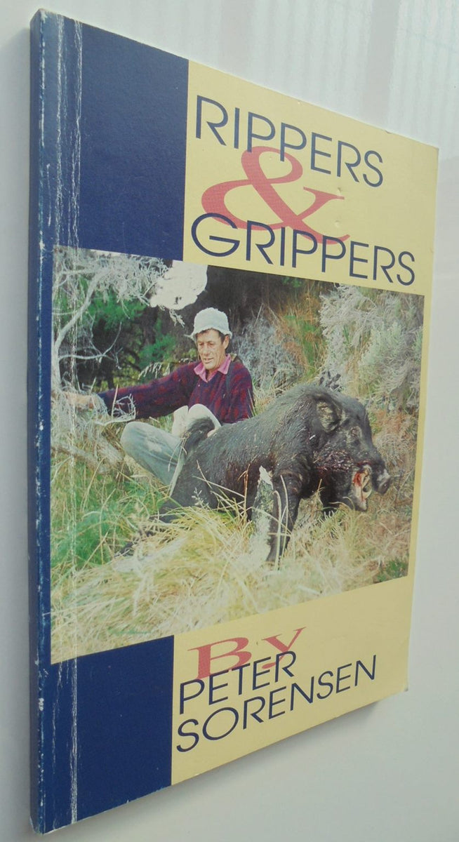 Rippers & Grippers. SIGNED BY AUTHOR Peter Sorensen – Phoenix Books NZ