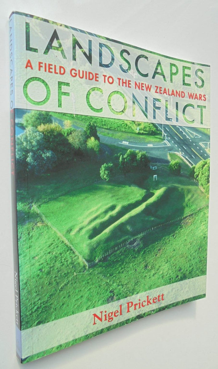 Landscapes of Conflict: A Field Guide To The New Zealand Wars. by Nige ...