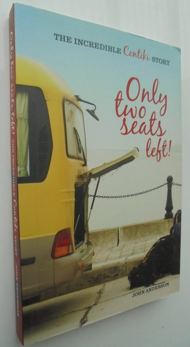 Only Two Seats Left! The Incredible Contiki Story By Anderson, John ...