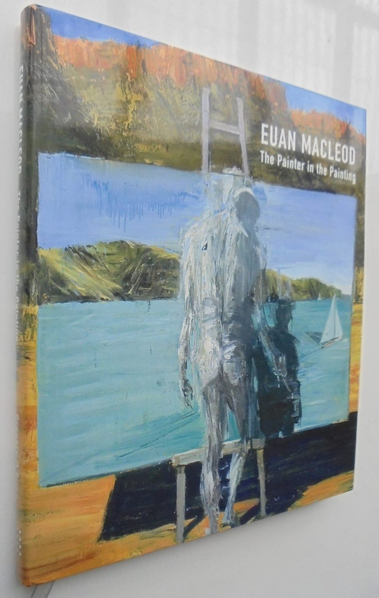 Euan Macleod The Painter in the Painting. SIGNED by Gregory O'Brien ...